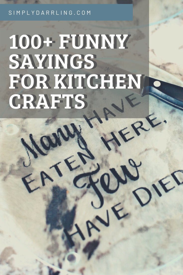 100+ Funny Sayings for Kitchen Crafts